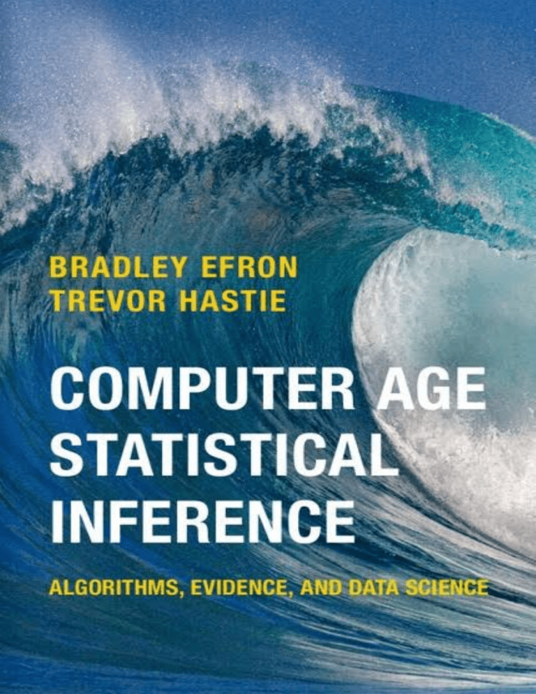 Computer Age Statistical Inference: Algorithms, Evidence, Data Science