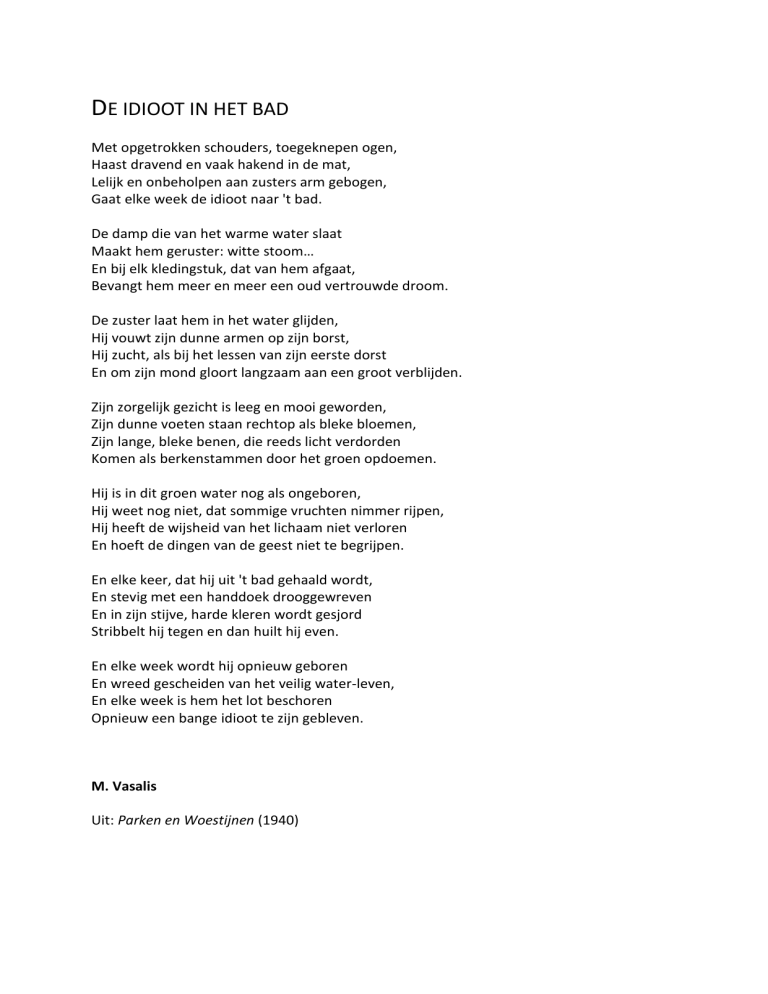 de idioot in het bad