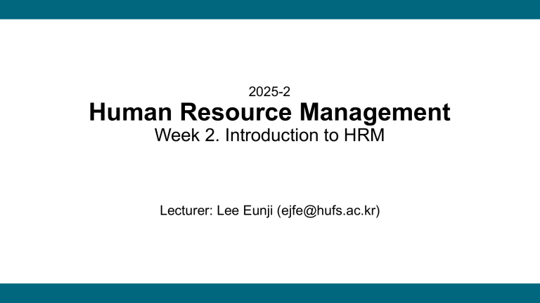Introduction to Human Resource Management (HRM) - Week 2 Lecture