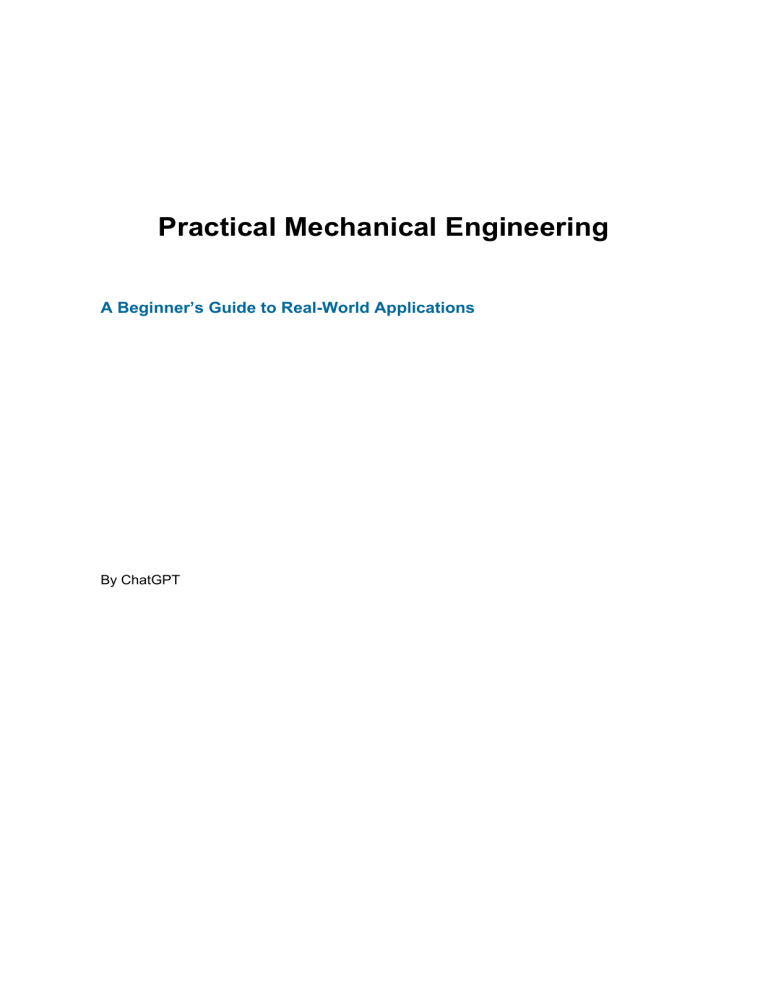 Practical Mechanical Engineering: A Beginner's Guide to Real-World Apps