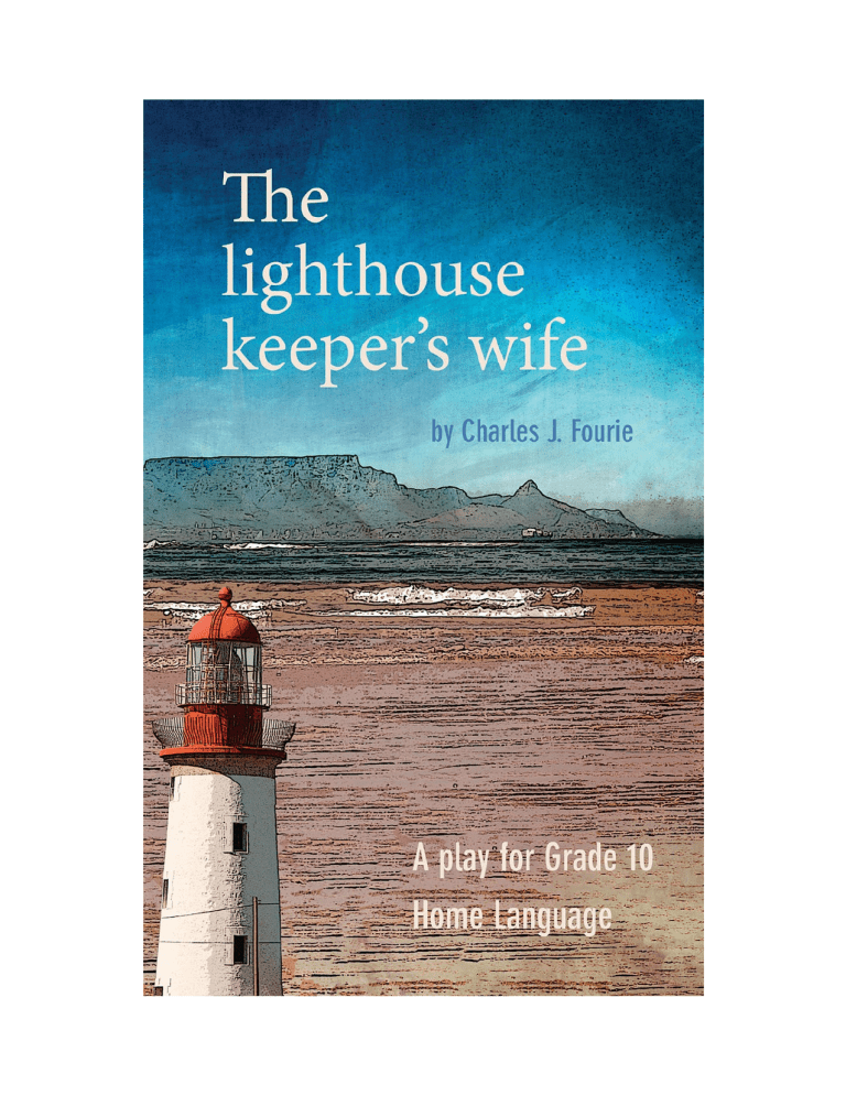 The Lighthouse Keeper's Wife: Grade 10 Home Language Play Study Guide