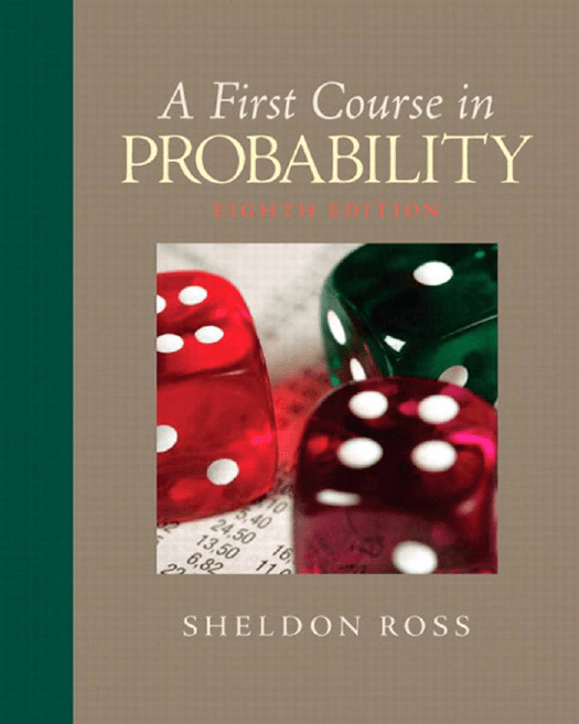 A First Course in Probability, Eighth Edition by Sheldon Ross
