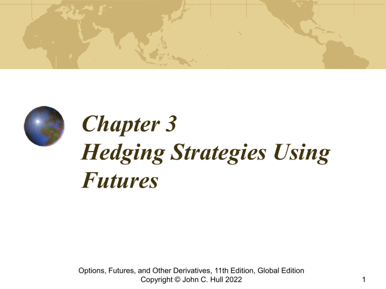 Hedging Strategies Using Futures: Options, Derivatives - John C. Hull