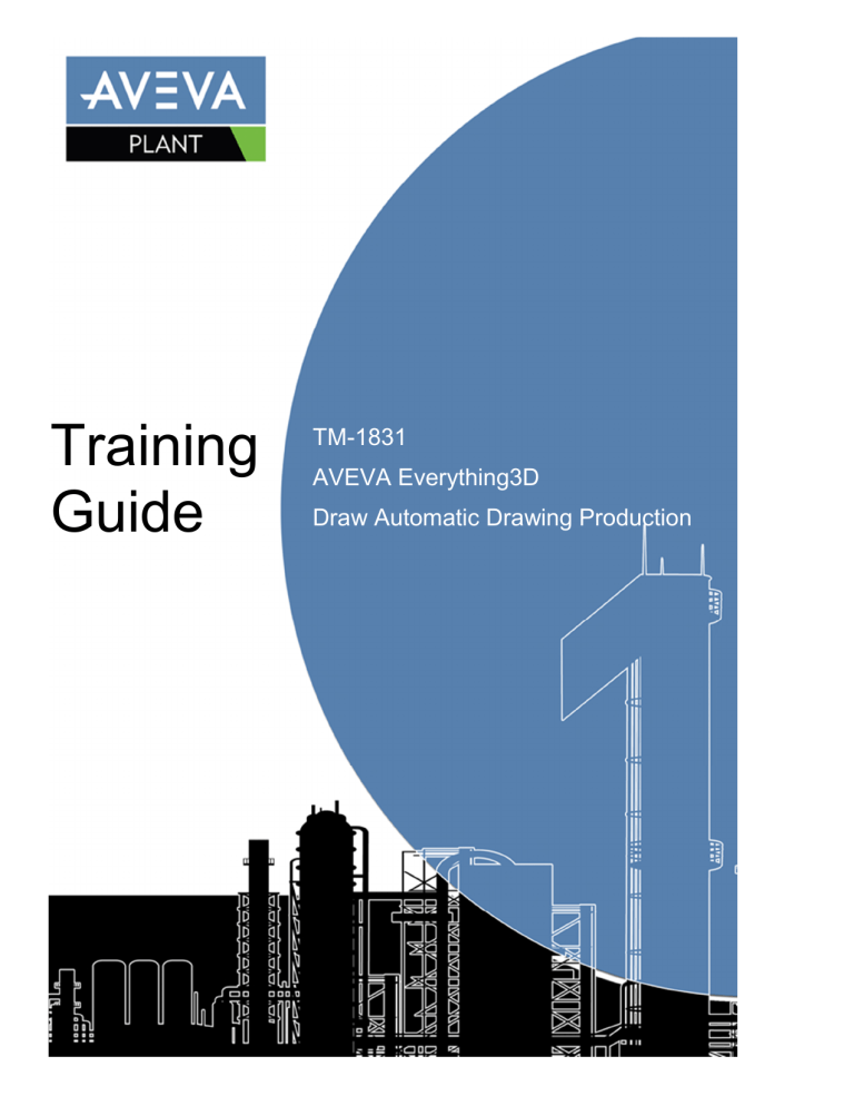 AVEVA Everything3D Draw Automatic Drawing Production Training Guide