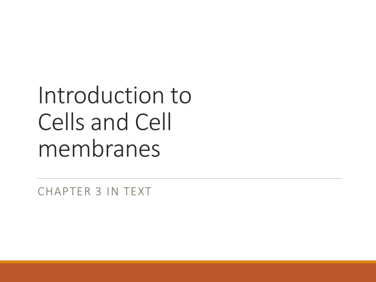 Introduction to Cells and Cell Membranes Chapter 3