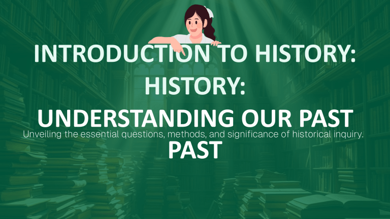 Introduction to History: Understanding Our Past