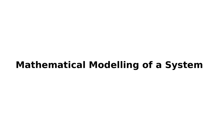 Mathematical Modeling of Systems: Electrical & Mechanical