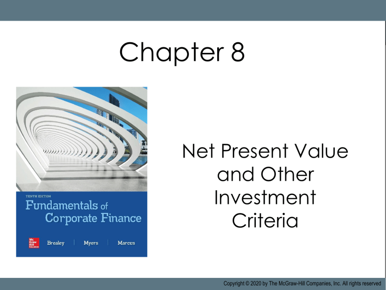 Net Present Value & Investment Criteria: Corporate Finance Chapter 8