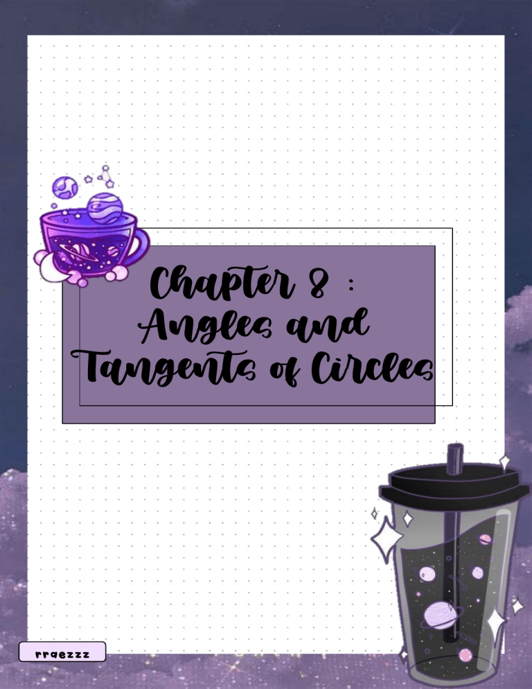 Angles and Tangents of Circles: High School Geometry Chapter 8