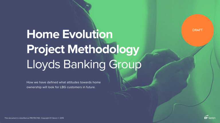 Home Evolution Project Methodology: Lloyds Banking Group