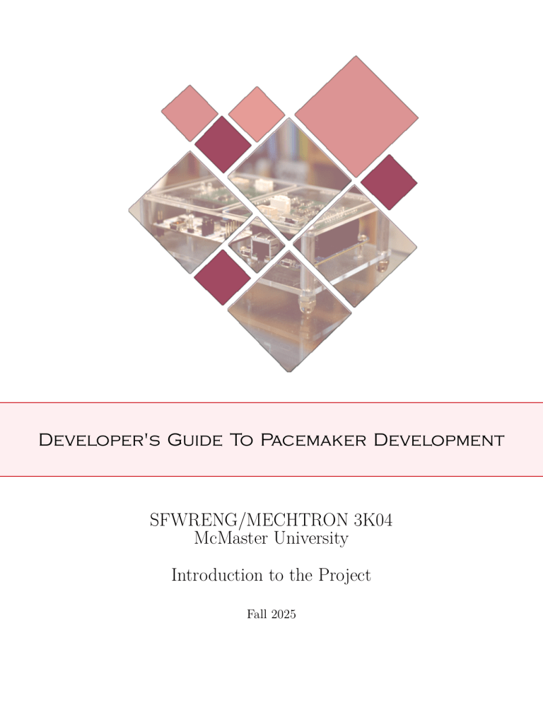 Pacemaker Development Guide: SFWRENG/MECHTRON 3K04 McMaster University