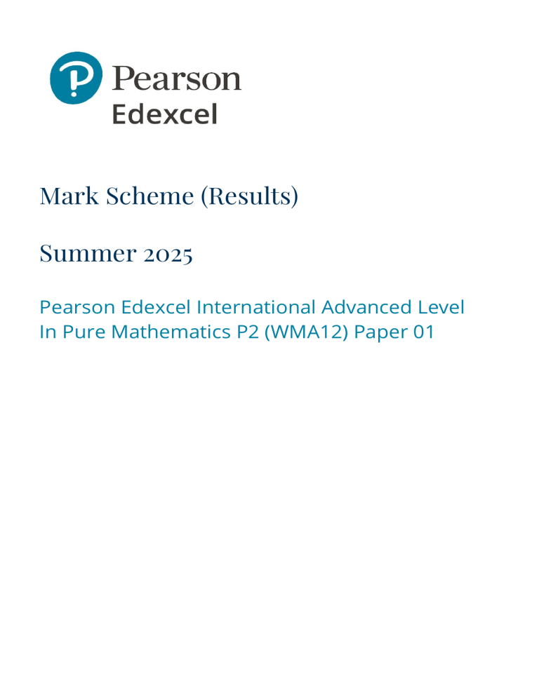 Pearson Edexcel IAL Pure Mathematics P2 (WMA12) Mark Scheme Summer 2025