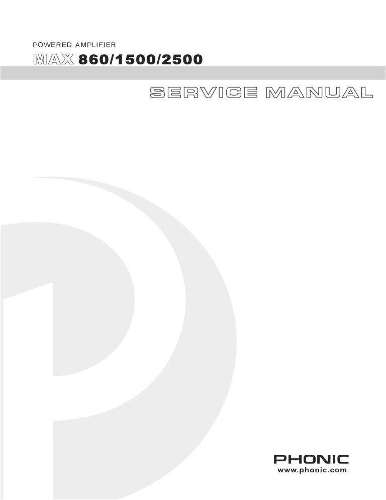 Phonic MAX 860/1500/2500 Powered Amplifier Service Manual