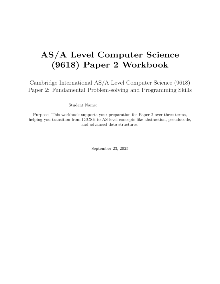 AS/A Level Computer Science (9618) Paper 2 Workbook: Problem-Solving & Programming