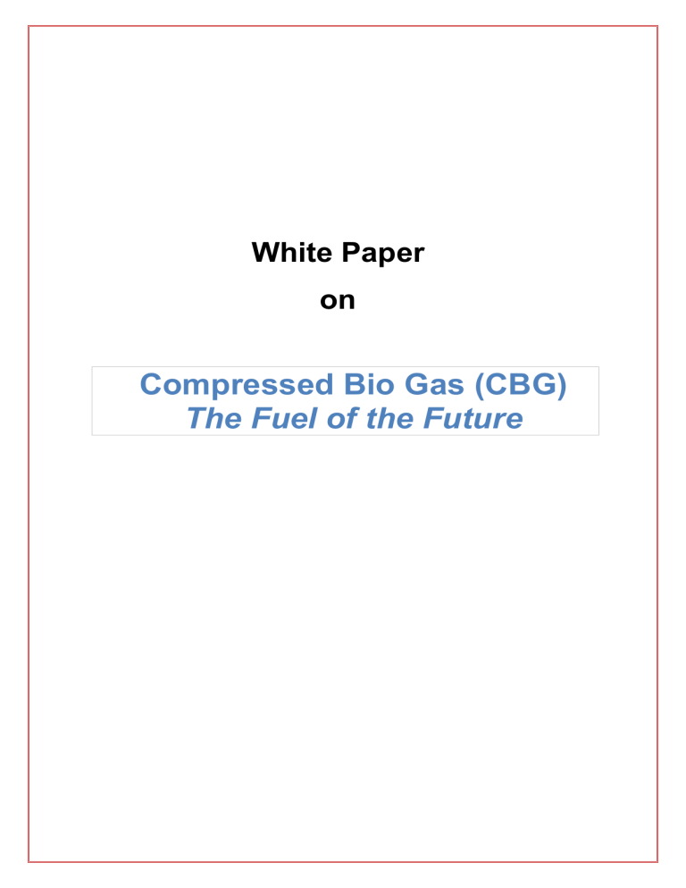 Compressed Bio Gas (CBG): The Fuel of the Future