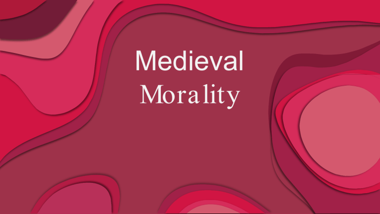 Medieval Morality: Chivalry, Clergy, Sins & Virtues