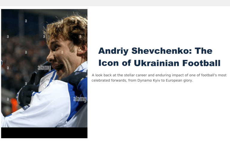 Andriy Shevchenko: Icon of Ukrainian Football