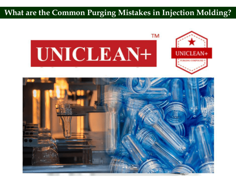Injection Molding Purging Mistakes & Solutions
