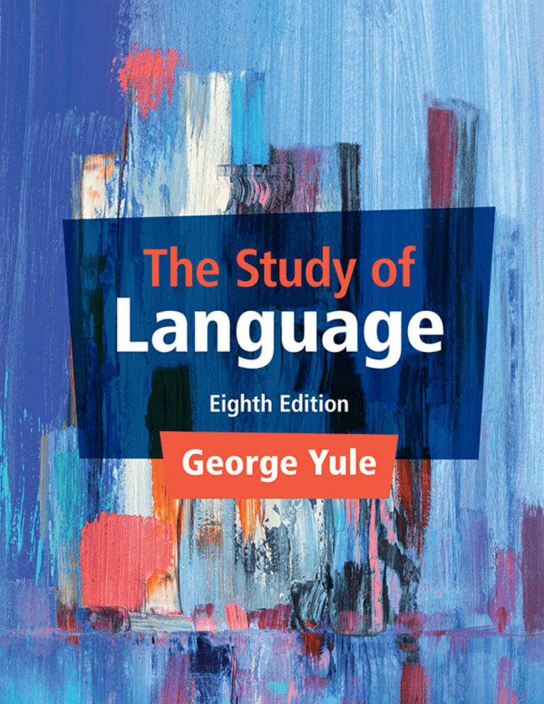 The Study of Language: Eighth Edition by George Yule - Linguistics Textbook