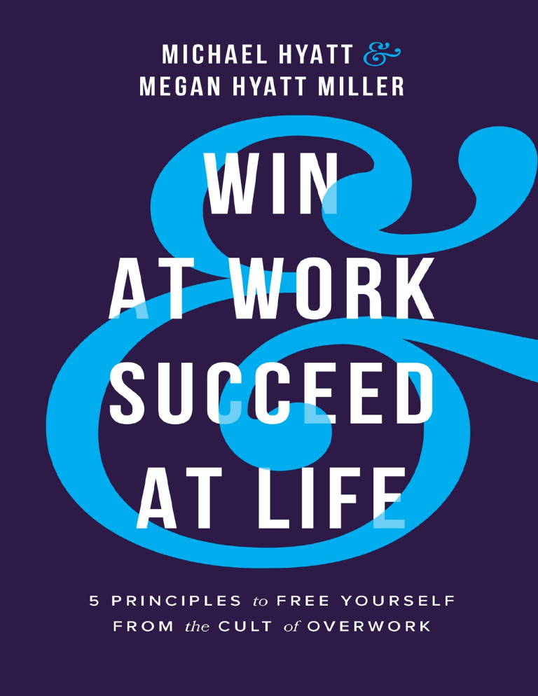 Win at Work & Succeed at Life: Principles for Work-Life Balance