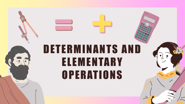 Determinants & Elementary Operations: A Linear Algebra Guide