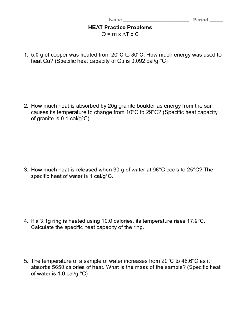 Heat Transfer Practice Problems: Q = m x ΔT x C