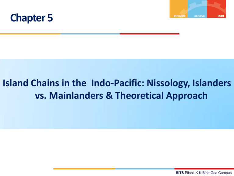 Island Chains in Indo-Pacific: Nissology, Geopolitics & Strategic Approach