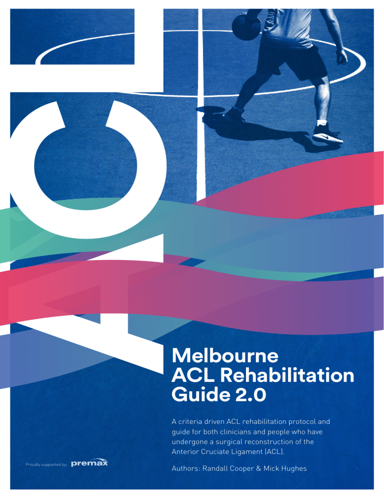 Melbourne ACL Rehabilitation Guide 2.0: Protocol for Clinicians & Patients