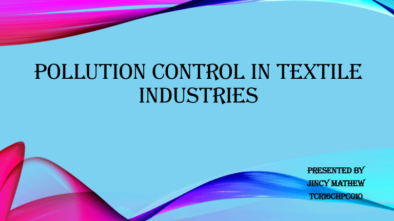 Pollution Control in Textile Industries: Effluent & Air Treatment