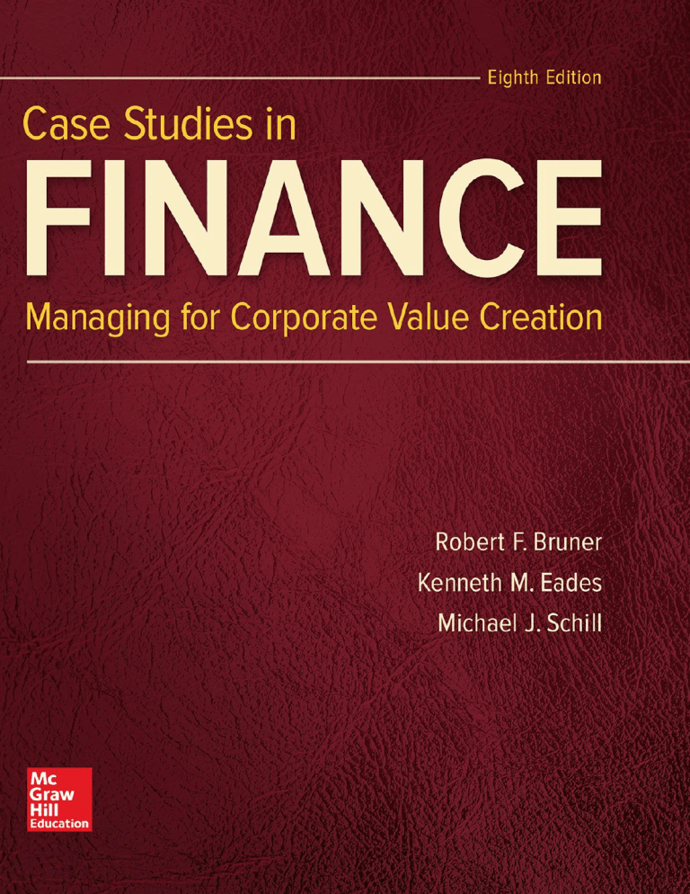 Case Studies in Finance: Managing for Corporate Value Creation, 8th Ed.