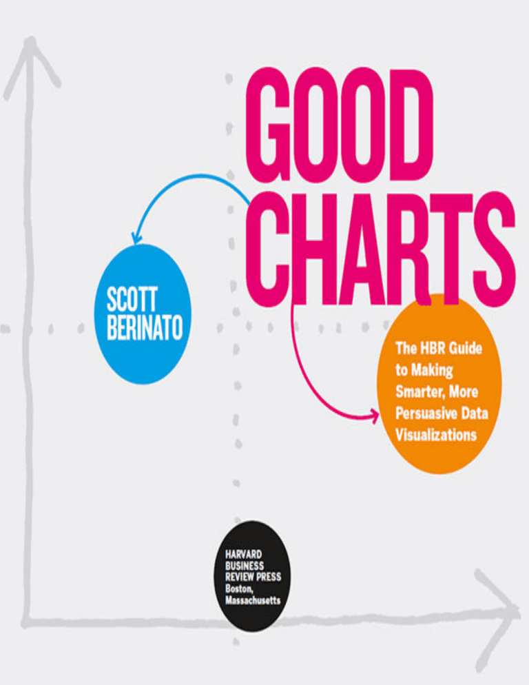 Good Charts: The HBR Guide to Making Smarter, More Persuasive Data ...