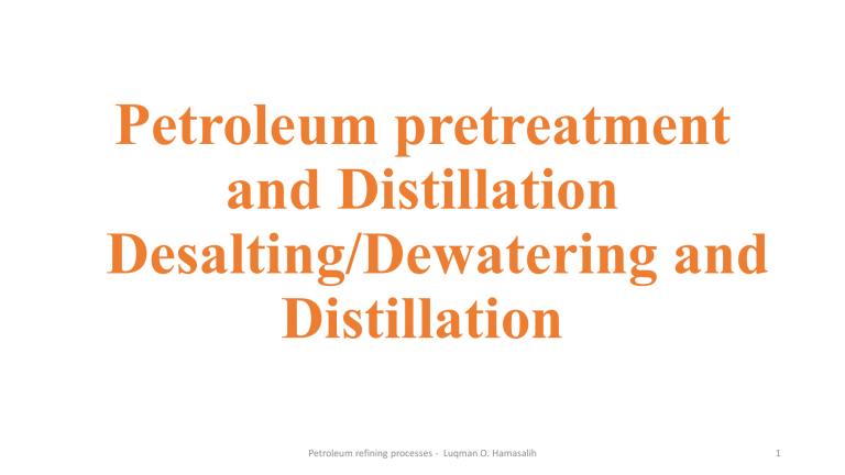 Petroleum Refining Processes: Desalting, Dewatering & Distillation