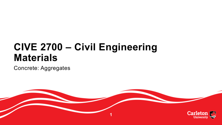 CIVE 2700: Concrete Aggregates - Civil Engineering Materials Properties