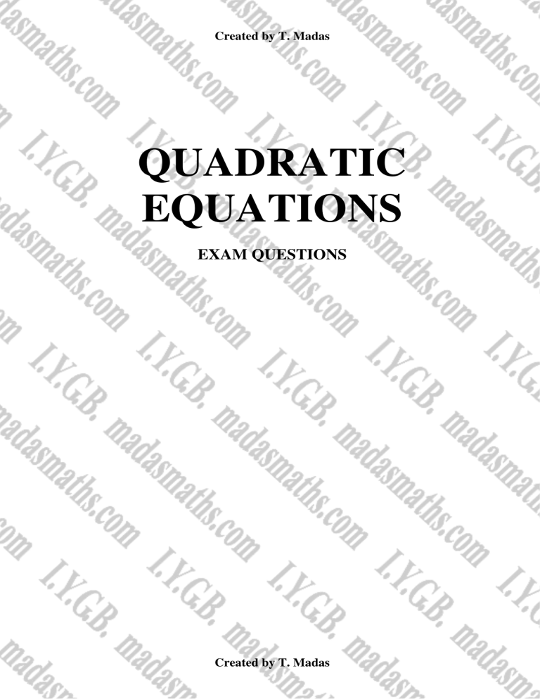 Quadratic Equations Exam Questions by T. Madas
