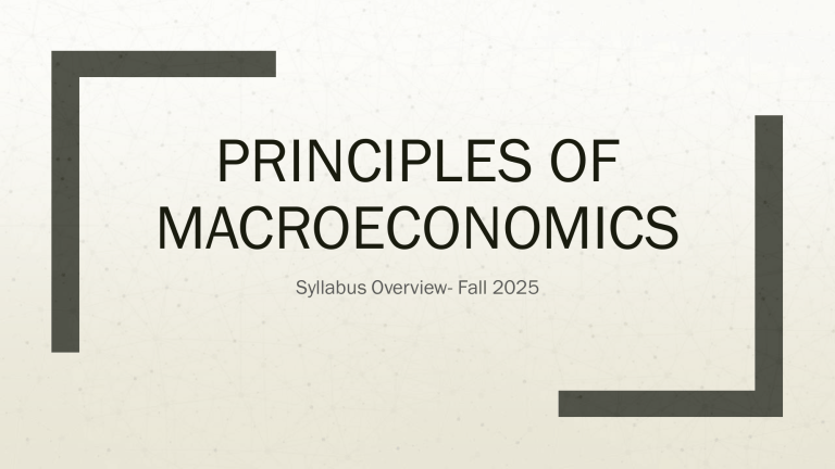 Principles of Macroeconomics Syllabus 2025