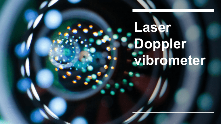 Laser Doppler Vibrometer: Principles & Applications