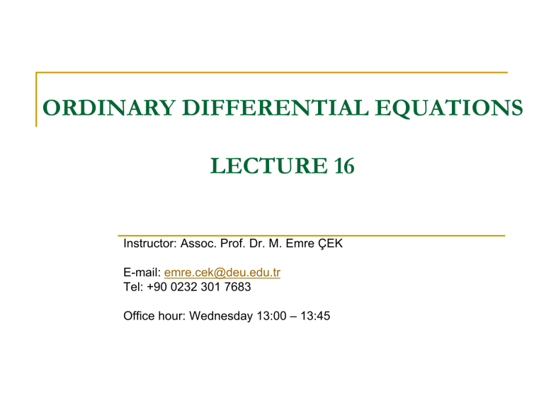 Ordinary Differential Equations Lecture 16: Variation of Parameters