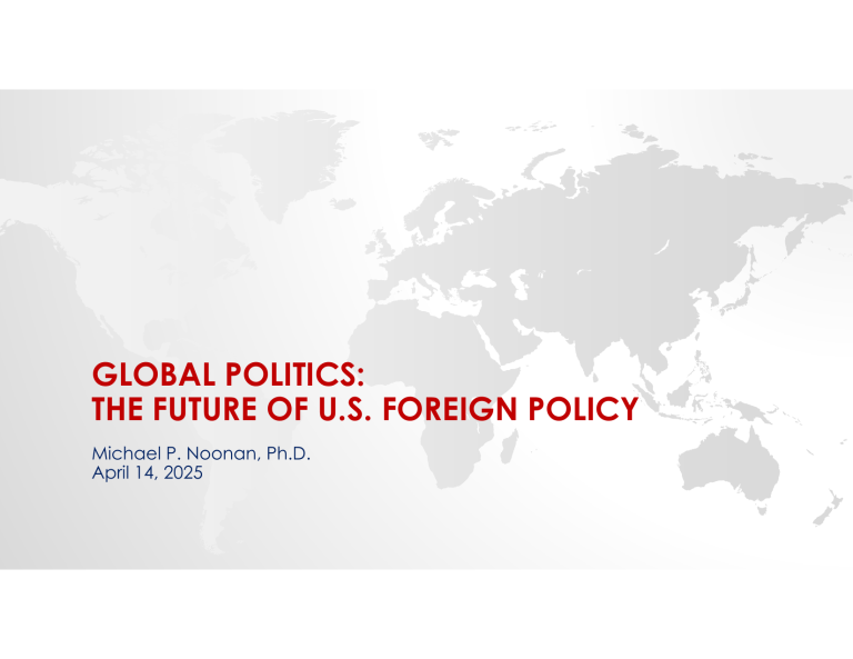 Future of U.S. Foreign Policy: Global Politics Presentation