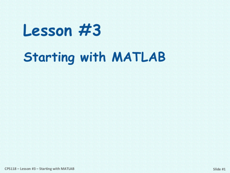 CPS118 Lesson 3: Introduction to MATLAB Programming