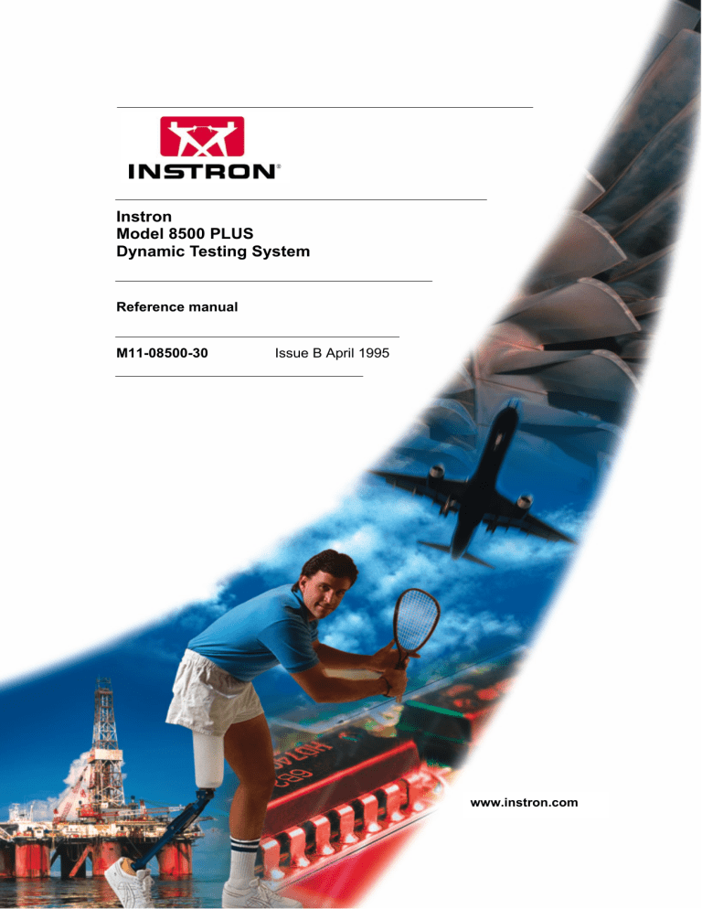 Instron Model 8500 PLUS Dynamic Testing System Reference Manual