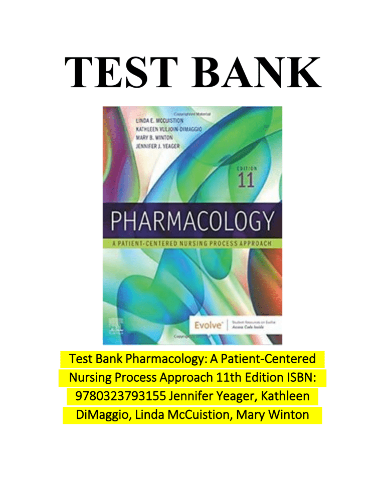 Test Bank: Pharmacology Nursing Process Approach 11th Edition