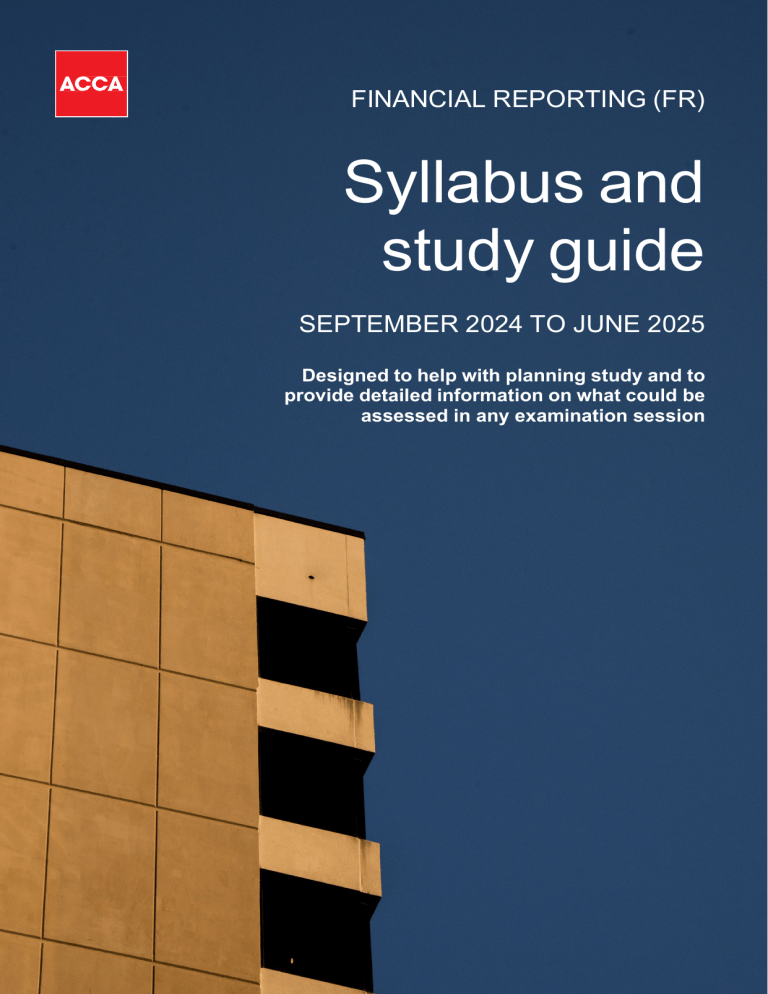 ACCA Financial Reporting (FR) Syllabus & Study Guide 2024-2025