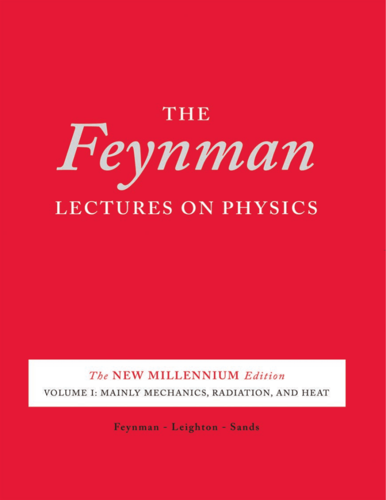 Feynman Lectures on Physics Vol I: Mechanics, Radiation, Heat