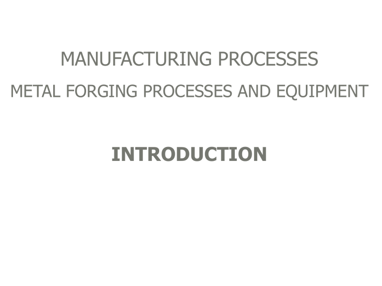 Metal Forging Processes and Equipment Lecture Notes