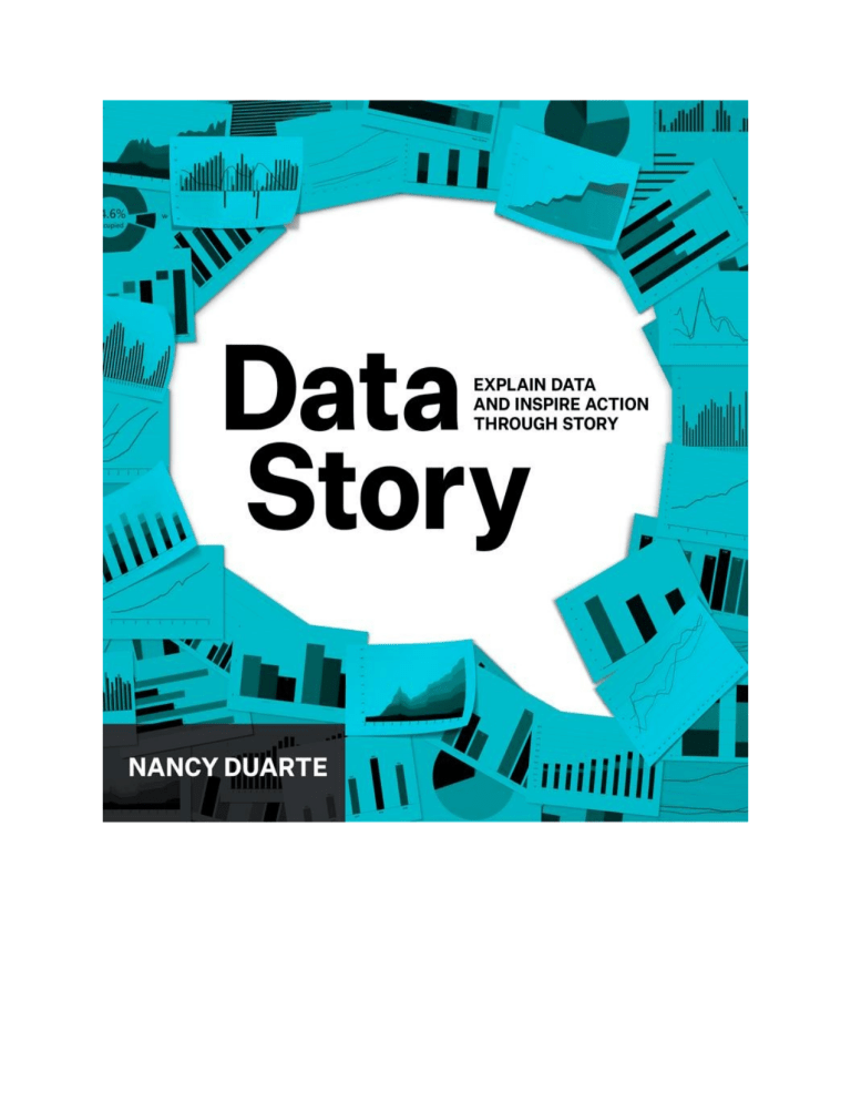 DataStory by Nancy Duarte: Explain Data and Inspire Action