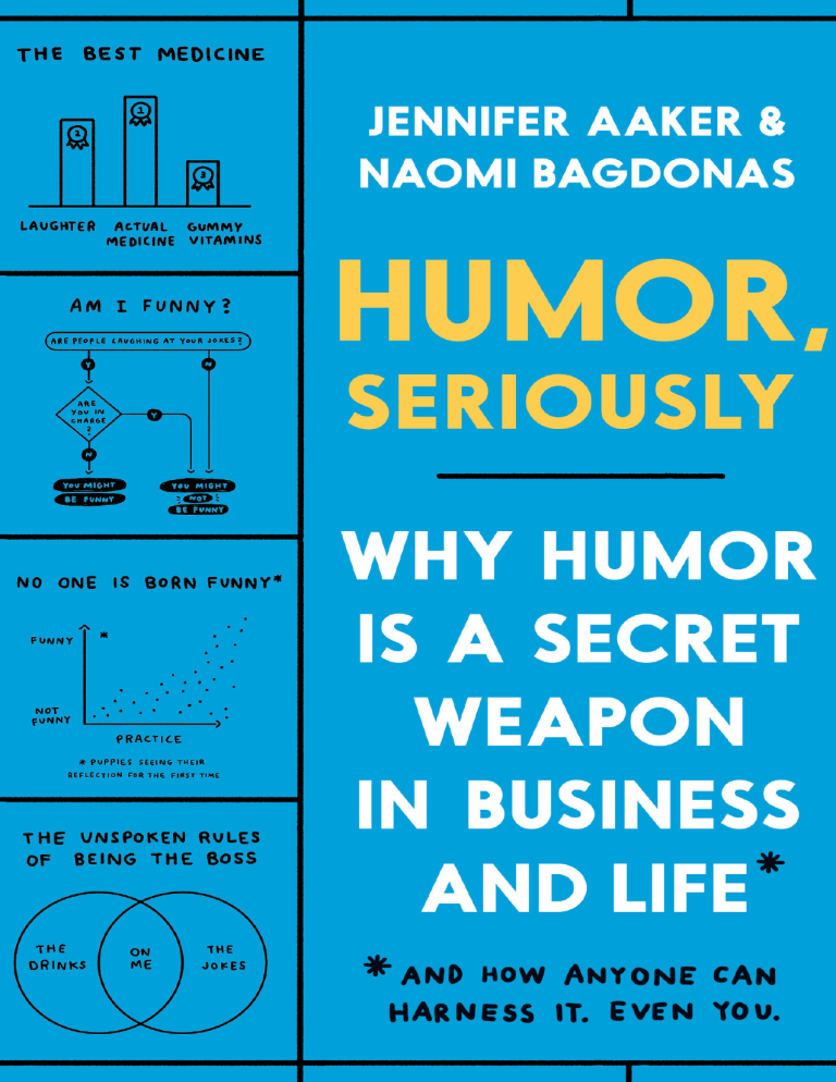 Humor, Seriously: Why Humor Is a Secret Weapon in Business and Life