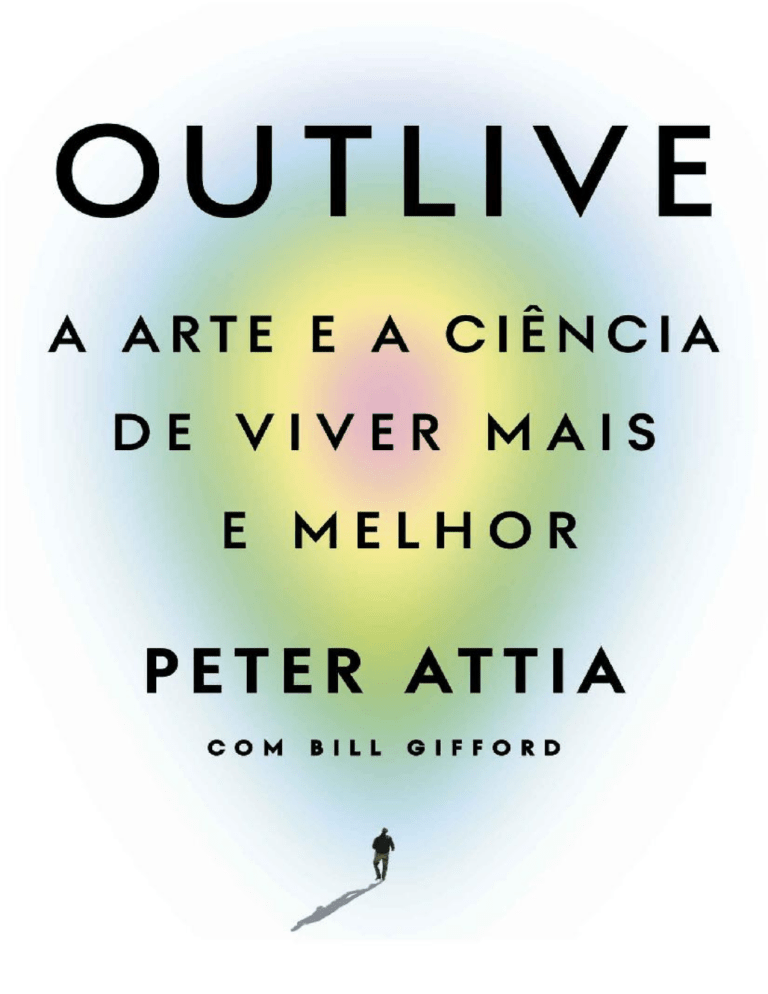 Outlive: A Arte e a Ciência de Viver Mais e Melhor - Peter Attia
