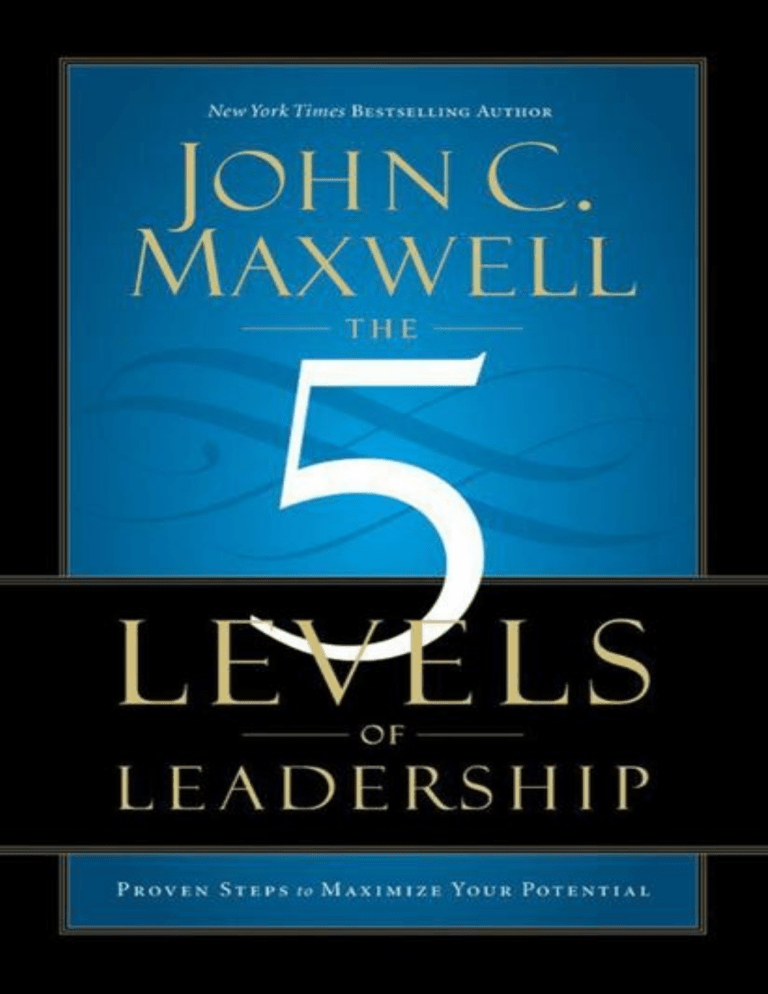 The 5 Levels of Leadership by John C. Maxwell