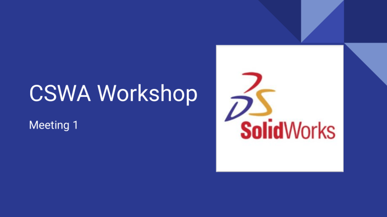 CSWA Workshop Meeting 1: SOLIDWORKS Certification Prep