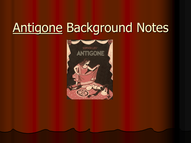 Antigone Background Notes: Greek Tragedy Study Guide